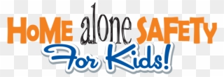 Home Alone Safety For Kids Be Prepared Public Safety Clipart (#2509240 ...
